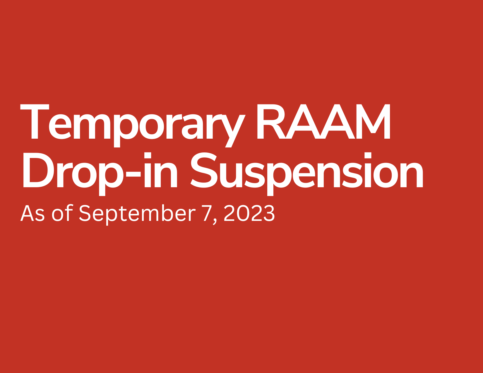 Temporary RAAM Drop-in Service Suspension – MFHT